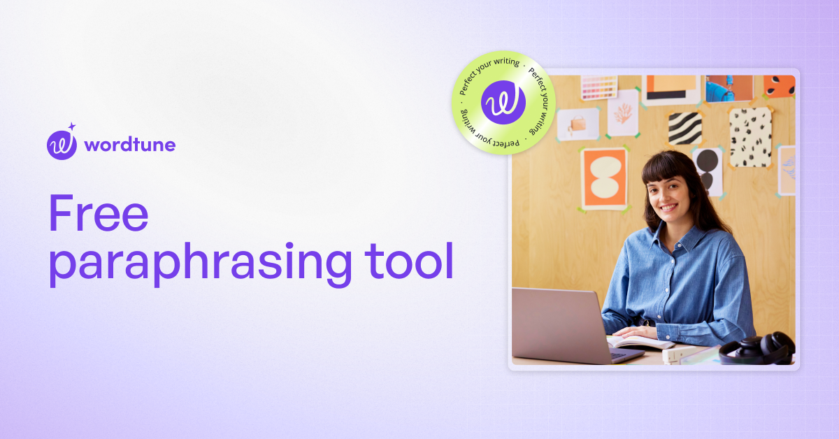 Paraphrasing Tool | Paraphrase text with confidence (Wordtune)